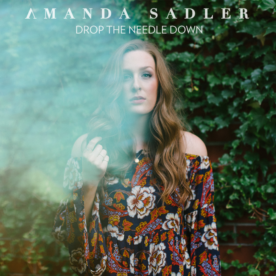 Interview: Amanda Sadler Releases New Single, "Drop the Needle Down ...